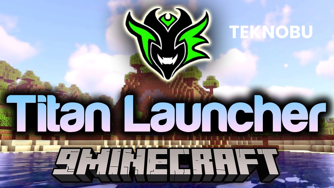 Minecraft Titan Launcher Nedir, Nasıl İndirilir, Güvenilir Mi? 2023
