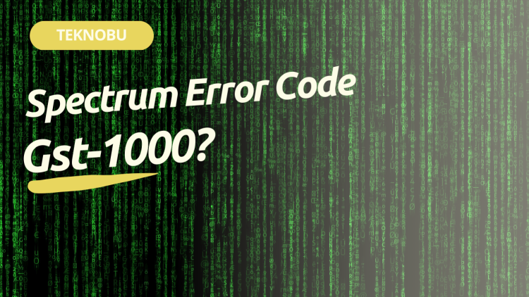 What Is Spectrum Error Code Gst-1000? (2023)