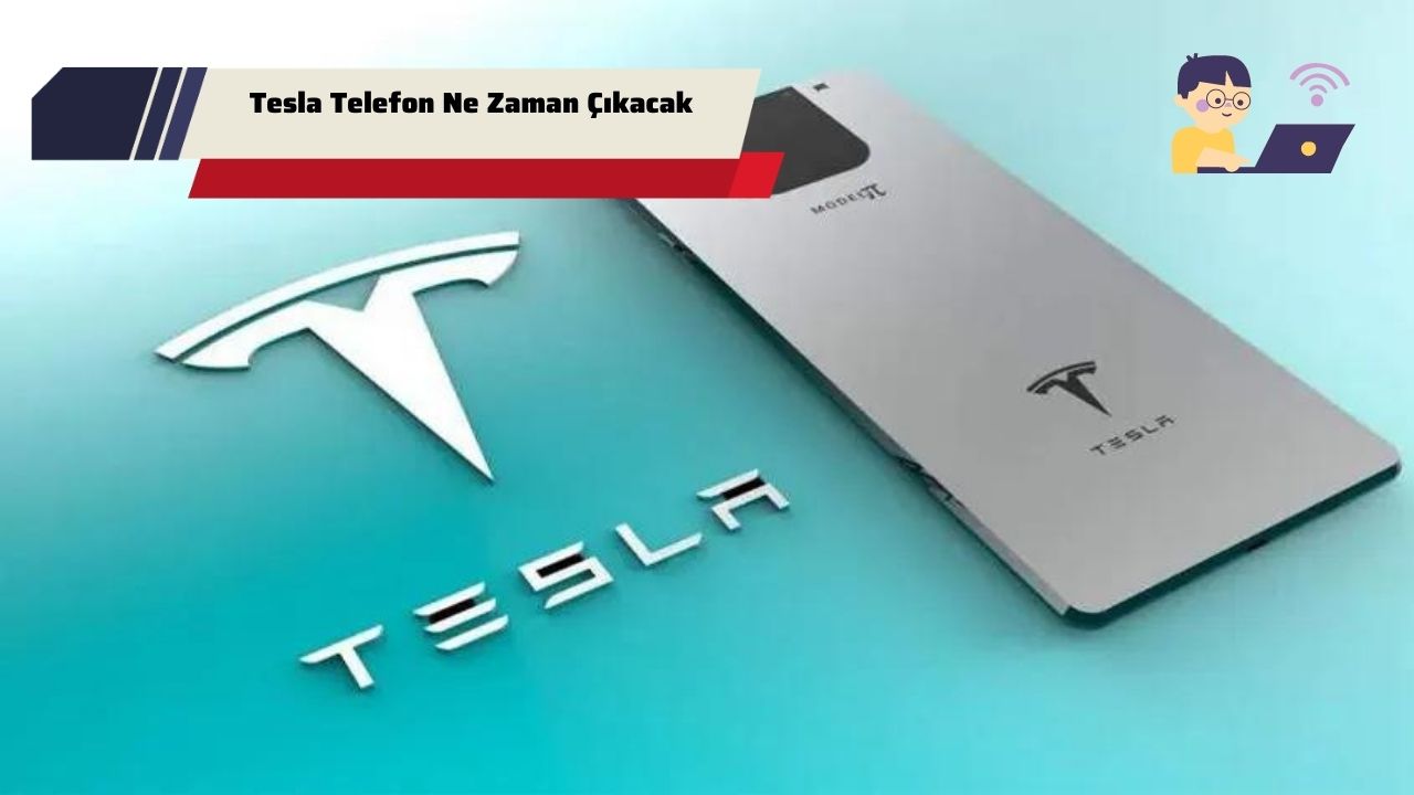 Tesla Telefon Ne Zaman Çıkacak? (2023)